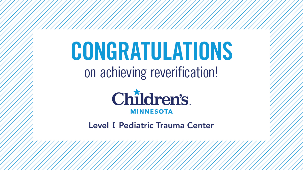 Children’s Minnesota Trauma Center receives Level I re-verification ...